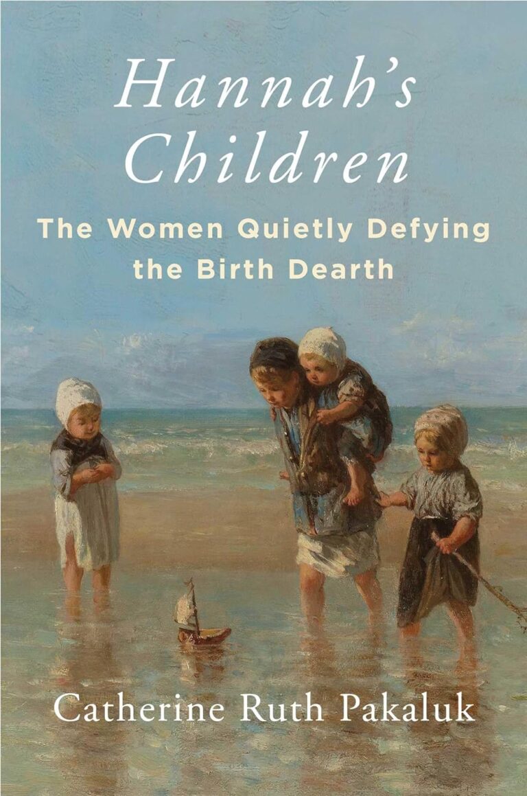 Hannah's Children: The Women Quietly Defying the Birth Dearth by ...