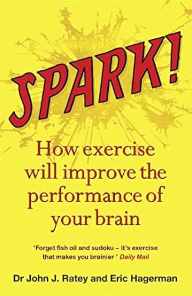 Spark: The Revolutionary New Science of Exercise and the Brain by Eric ...